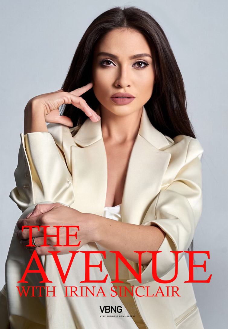 The Avenue with Irina Sinclair - VYRE Business News Global